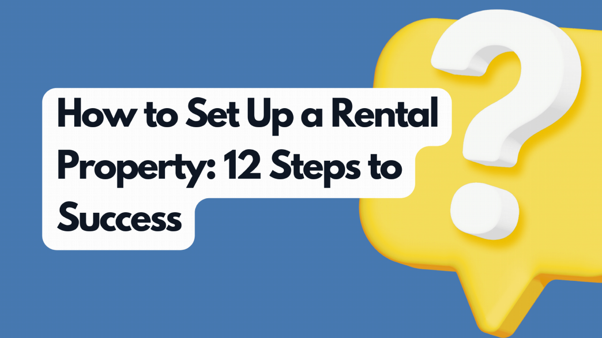 How to Set Up a Rental Property: 12 Steps to Success - Ziprent
